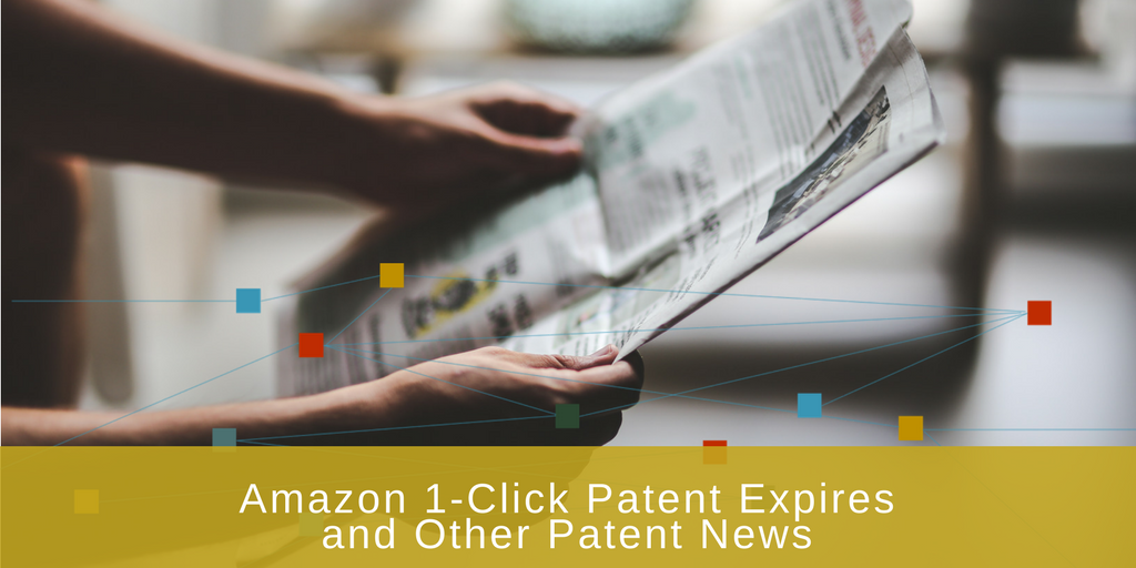 Amazon 1-Click Patent Expires and Other Patent News